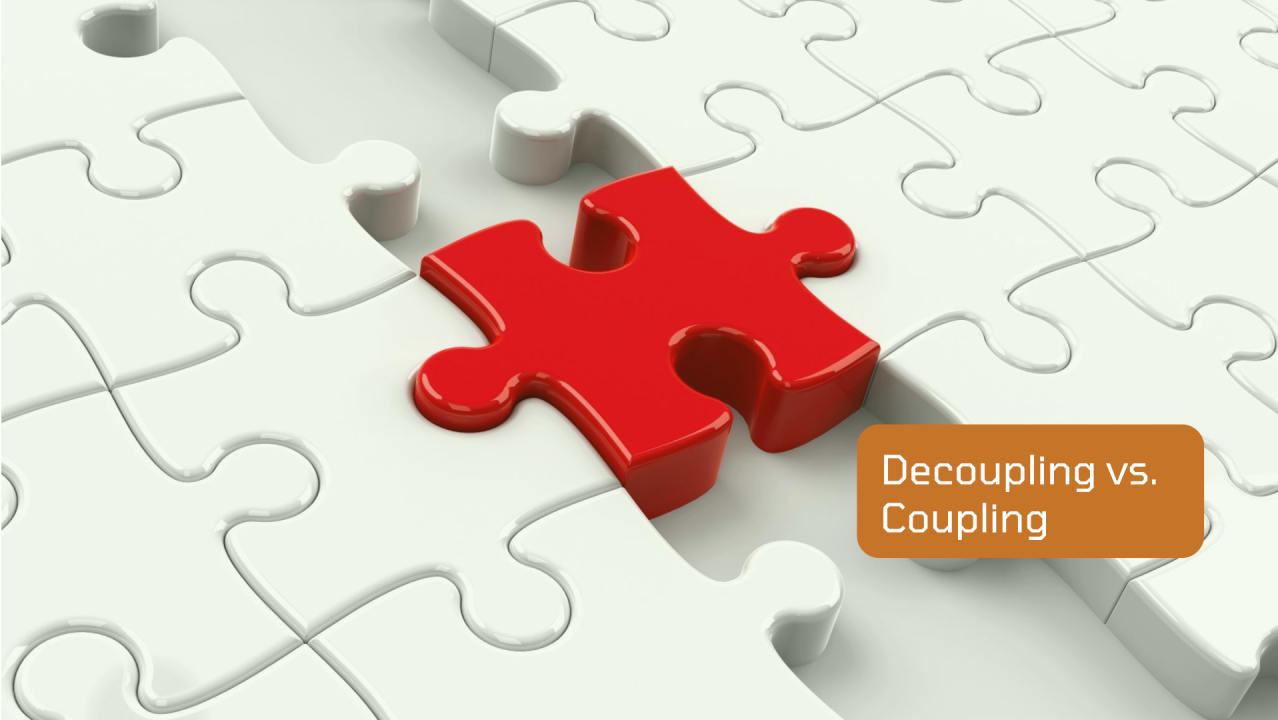 Decoupling vs. Coupling in Software Architecture Decoupling vs. Coupling in Software Architecture