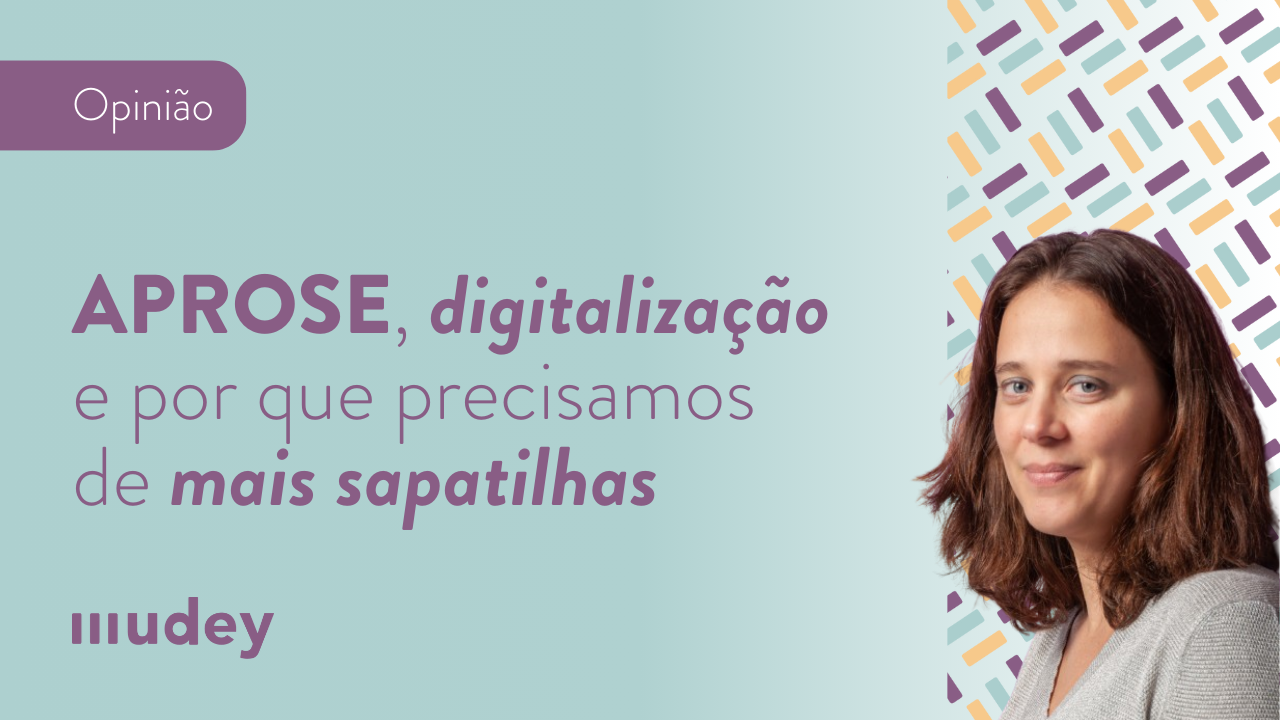 Aprose, digitalização e por que precisamos de mais sapatilhas! Aprose, digitalização e por que precisamos de mais sapatilhas!