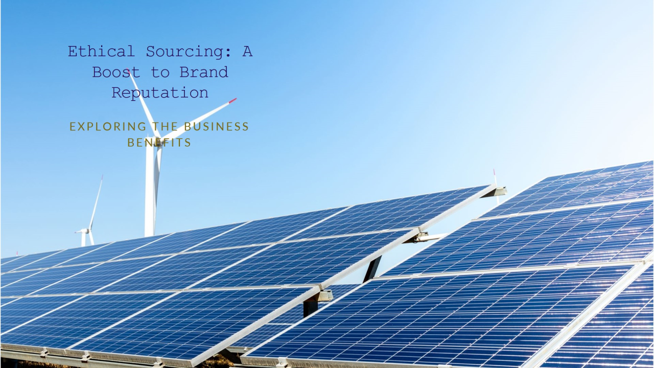 The Impact of Ethical Sourcing on Brand Reputation: Explaining the ... The Impact of Ethical Sourcing on Brand Reputation: Explaining the ...