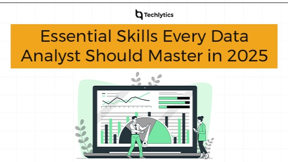 Essential Skills Every Data Analyst Should Master in 2025 Essential Skills Every Data Analyst Should Master in 2025