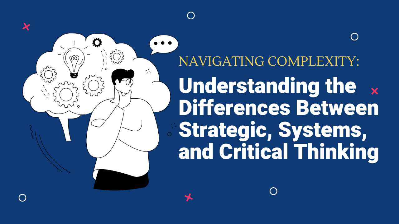 Navigating Complexity: Understanding the Differences Between Strategic ... Navigating Complexity: Understanding the Differences Between Strategic ...