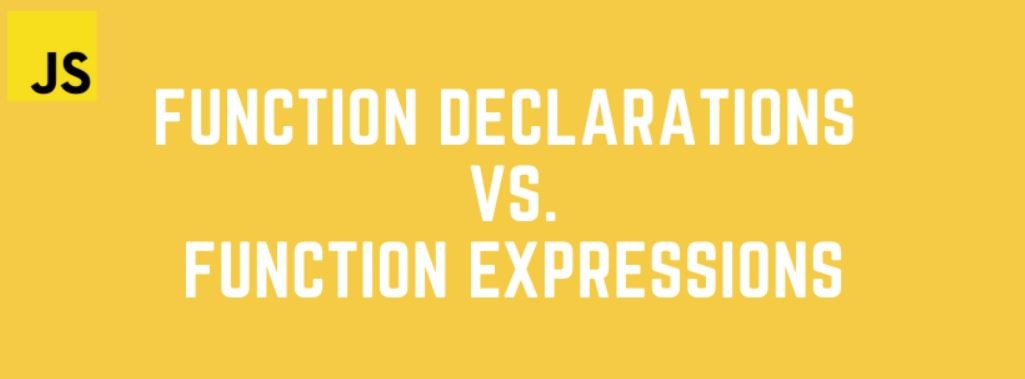 Function Declaration vs. Function Expression Function Declaration vs. Function Expression