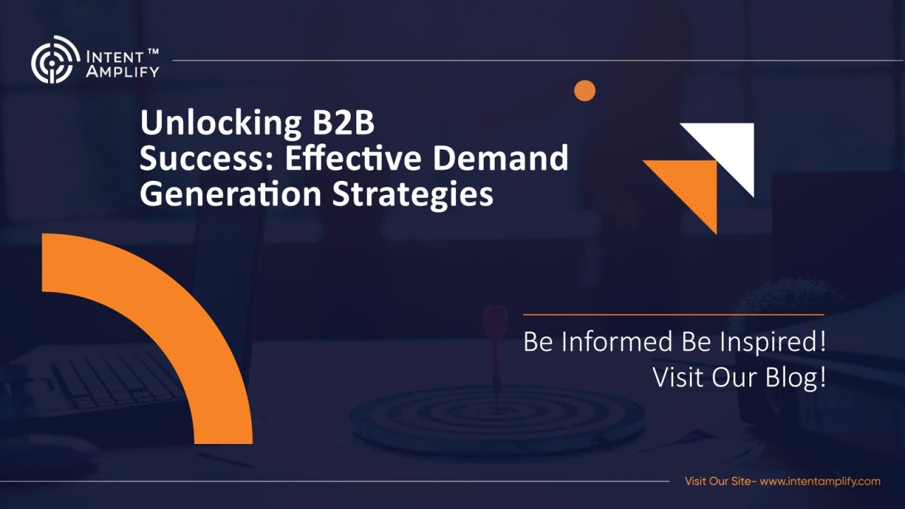 Unlocking B2B Success: Effective Demand Generation Strategies Unlocking B2B Success: Effective Demand Generation Strategies