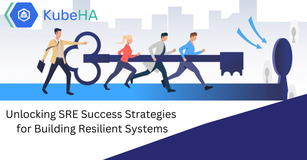 Unlocking SRE Success Strategies for Building Resilient Systems Unlocking SRE Success Strategies for Building Resilient Systems