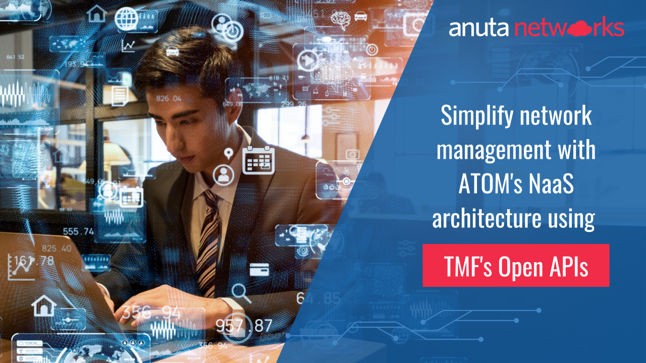 Simplify Network Management with ATOM's NaaS Architecture using TMF ... Simplify Network Management with ATOM's NaaS Architecture using TMF ...