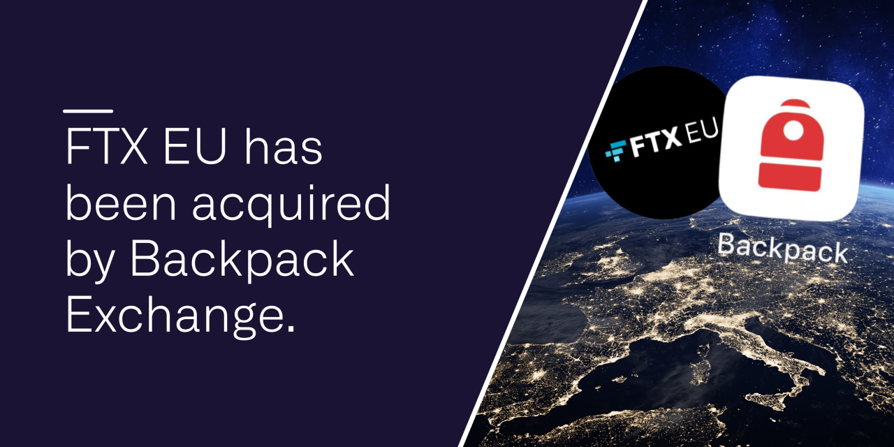 FTX EU acquired by Backpack Exchange FTX EU acquired by Backpack Exchange