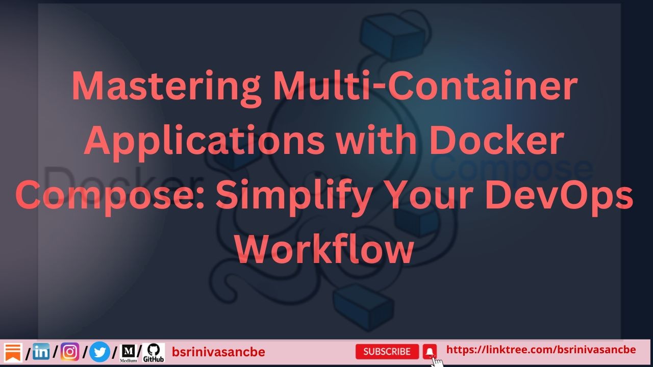 Mastering Multi-Container Applications with Docker Compose: Simplify ... Mastering Multi-Container Applications with Docker Compose: Simplify ...