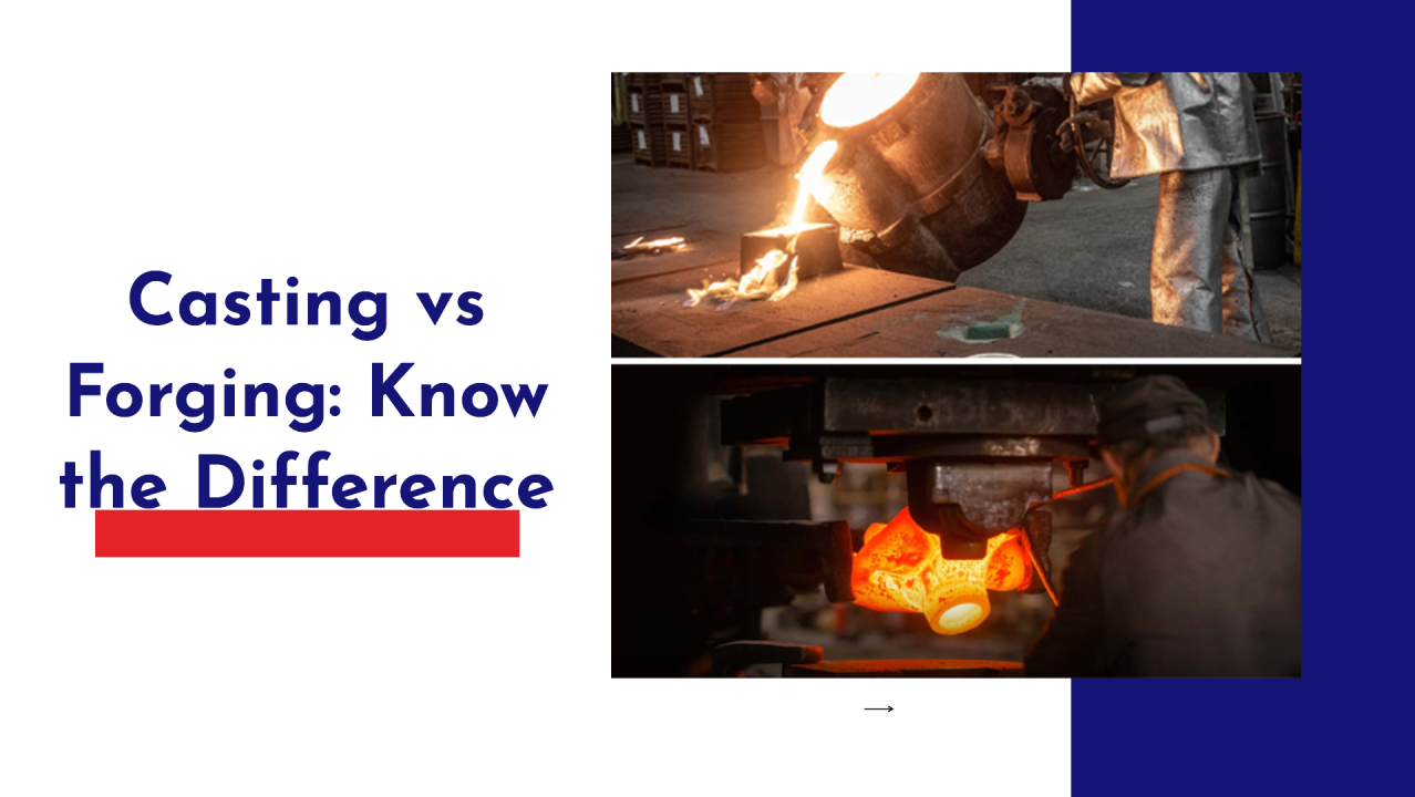 Understanding the Fundamental Differences between Casting and Forging Understanding the Fundamental Differences between Casting and Forging