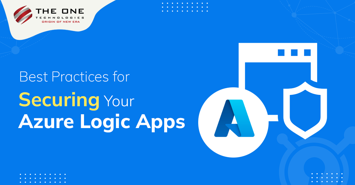 Best Practices for Securing Your Azure Logic Apps Best Practices for Securing Your Azure Logic Apps