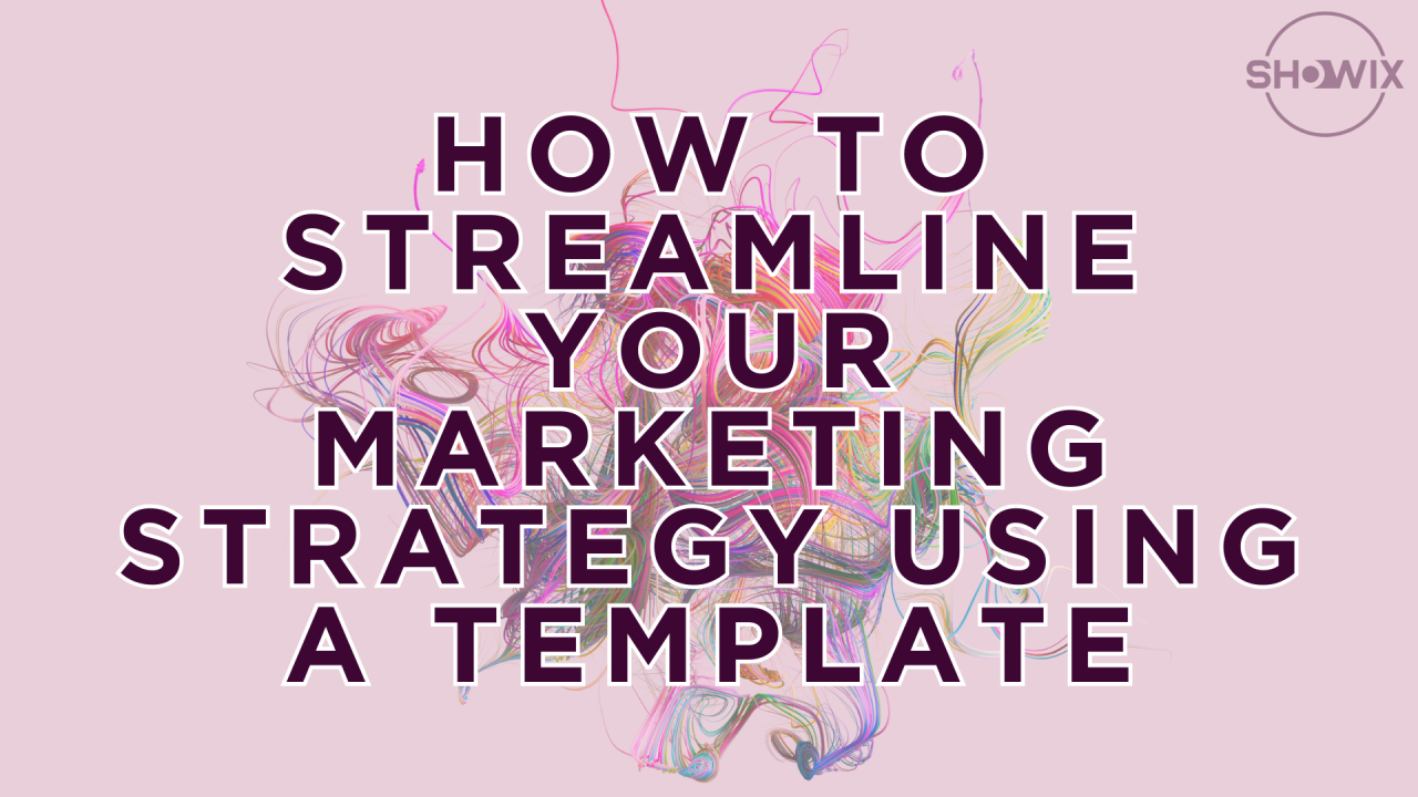How to Streamline Your Marketing Strategy Using a Template How to Streamline Your Marketing Strategy Using a Template