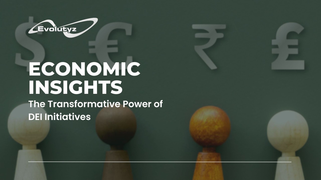 Economic Insights: The Transformative Power of DEI Initiatives Economic Insights: The Transformative Power of DEI Initiatives