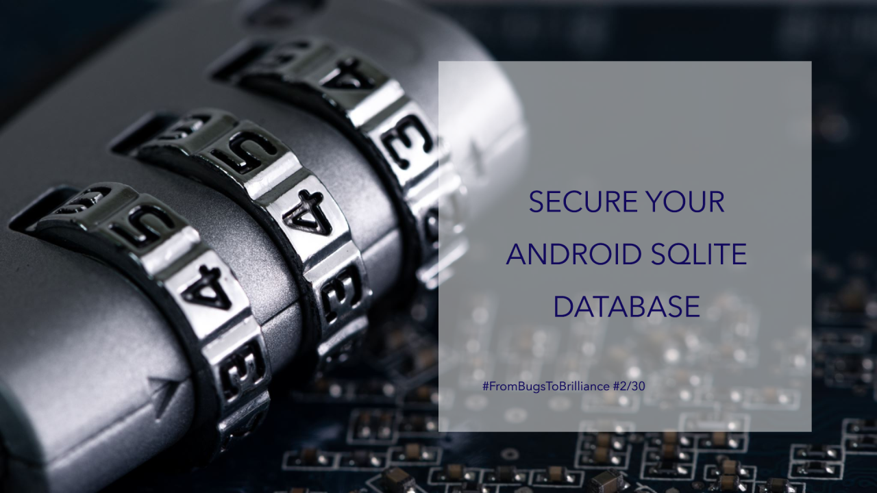 Secure Your Android SQLite Database with SQLCipher Encryption: A ... Secure Your Android SQLite Database with SQLCipher Encryption: A ...