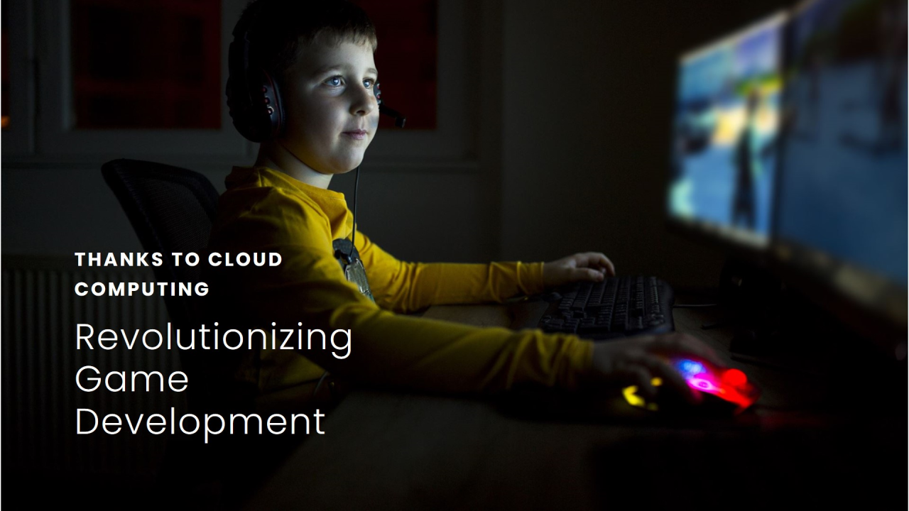 Cloud Computing is Transforming Future of Game Development Cloud Computing is Transforming Future of Game Development