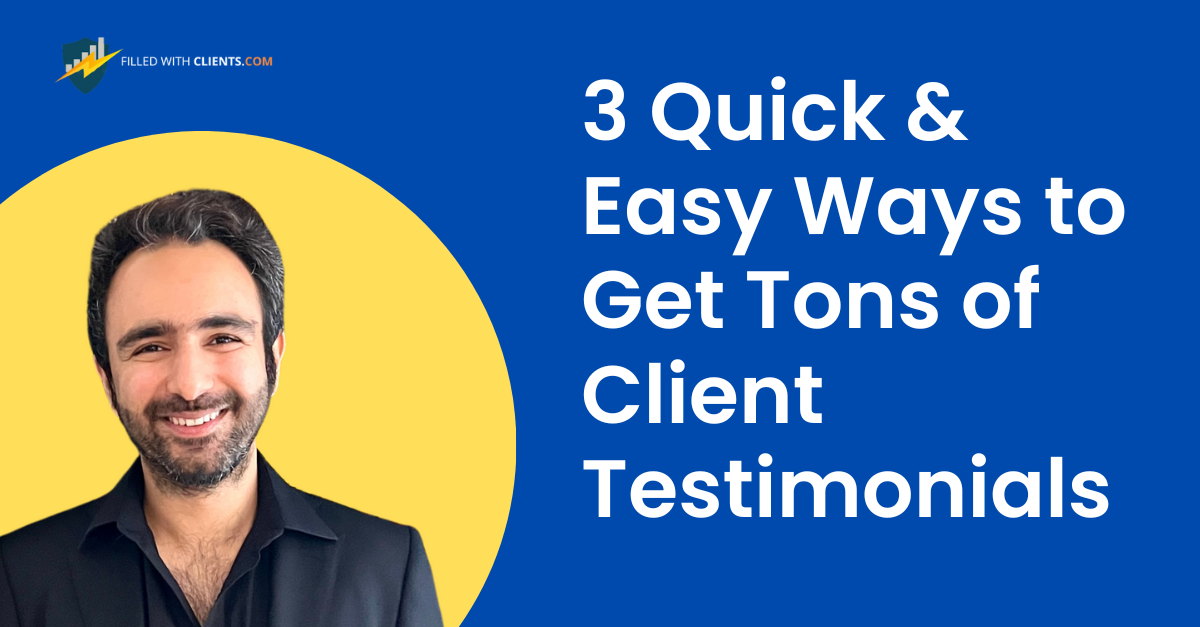 3 Quick & Easy Ways to Get Tons of Client Testimonials 3 Quick & Easy Ways to Get Tons of Client Testimonials