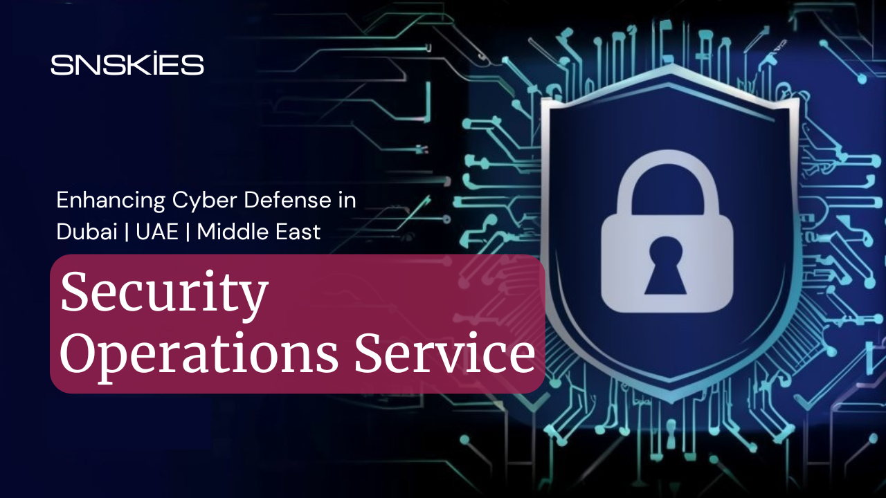 Enhancing Cyber Defense: Security Operations Service in Dubai | UAE ... Enhancing Cyber Defense: Security Operations Service in Dubai | UAE ...