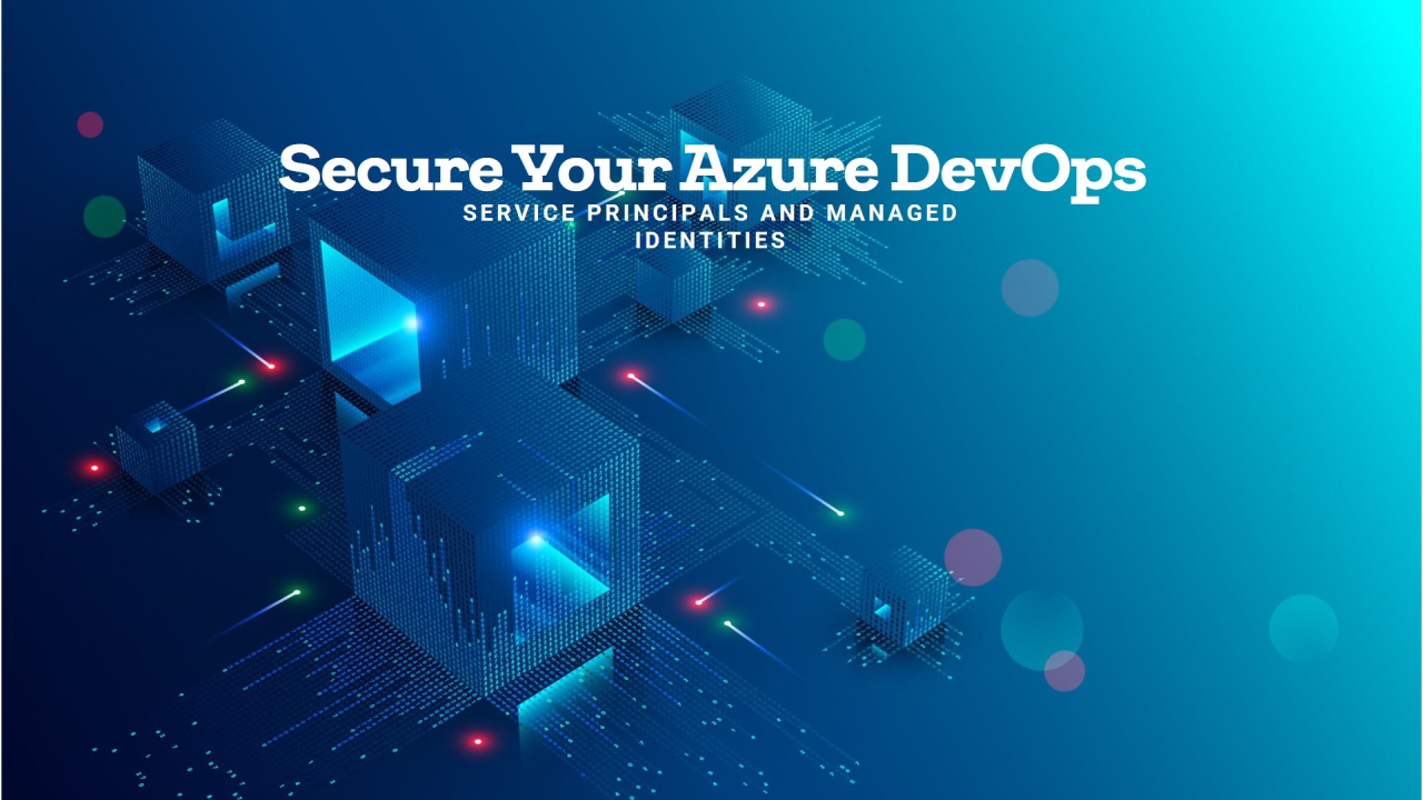 Boost Your Azure DevOps Security: Why Service Principals and Managed ... Boost Your Azure DevOps Security: Why Service Principals and Managed ...