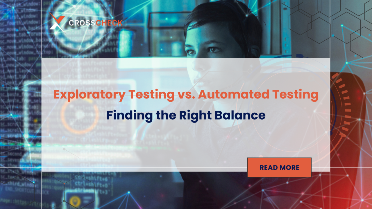 Exploratory Testing vs. Automated Testing: Finding the Right Balance Exploratory Testing vs. Automated Testing: Finding the Right Balance
