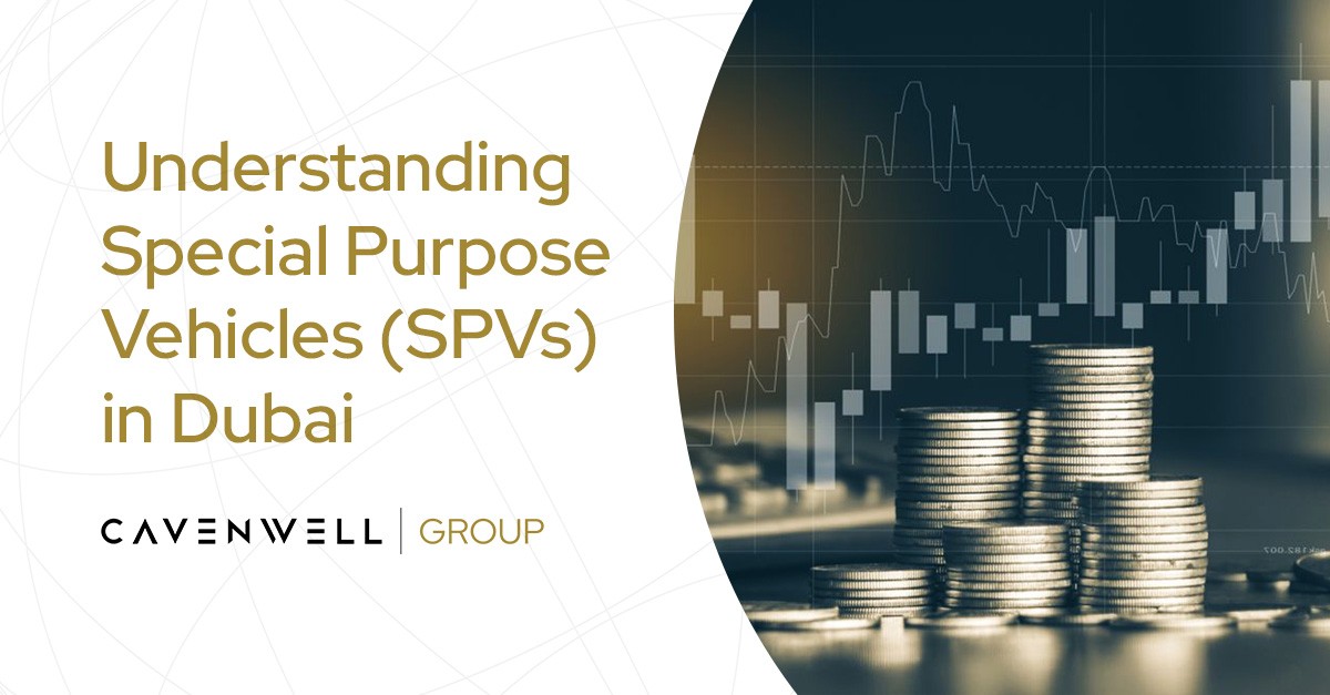 Understanding Special Purpose Vehicles (SPVs) in Dubai Understanding Special Purpose Vehicles (SPVs) in Dubai