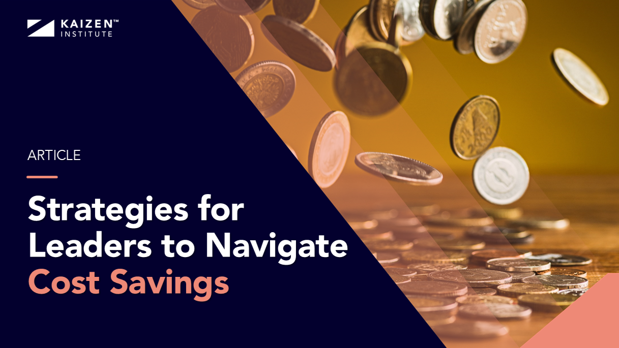 Strategies for Leaders to Navigate Cost Savings Strategies for Leaders to Navigate Cost Savings