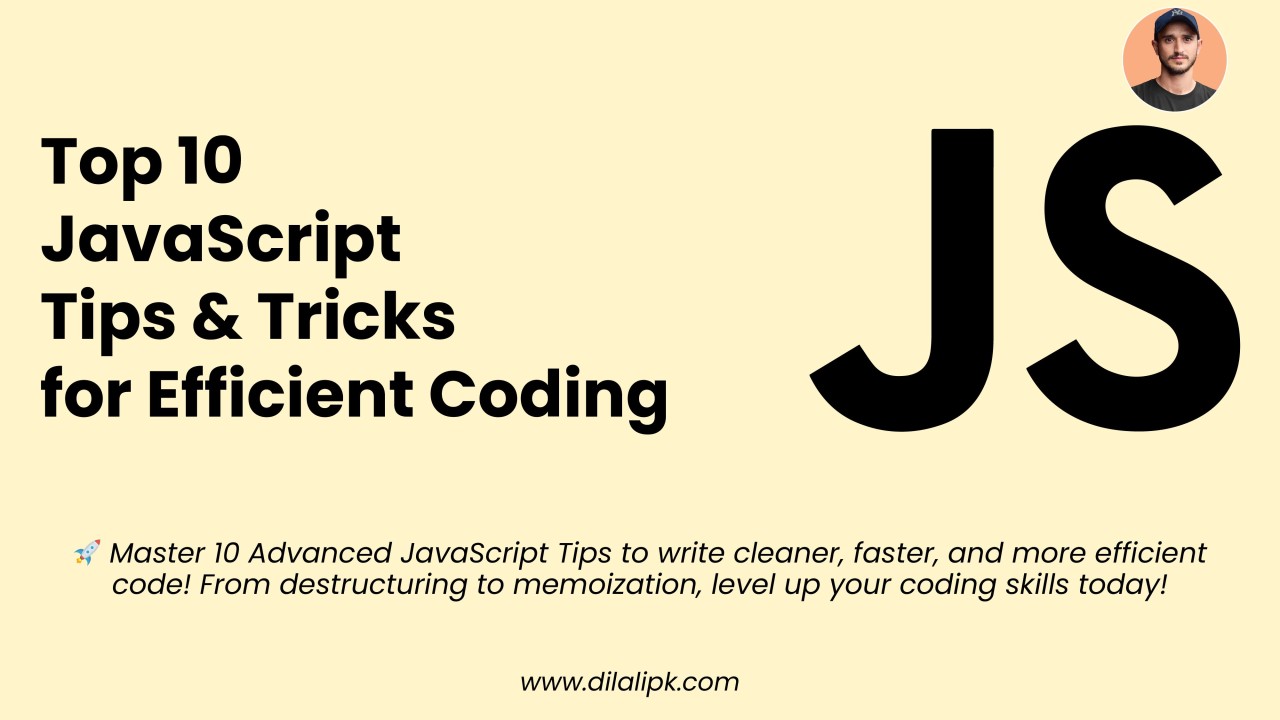 Top 10 JavaScript Tips & Tricks for Efficient Coding Top 10 JavaScript Tips & Tricks for Efficient Coding
