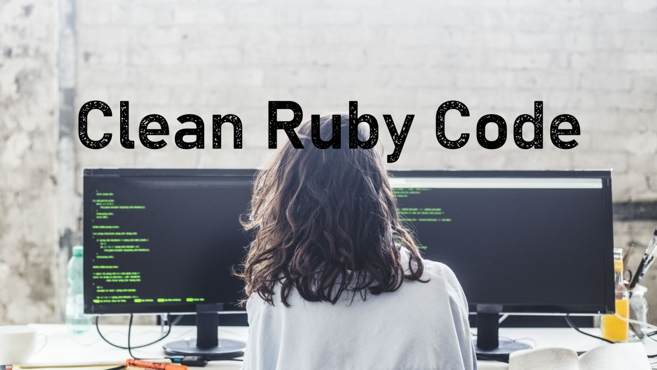 Crafting Clean Ruby Code: Indentation, Naming Conventions & More Crafting Clean Ruby Code: Indentation, Naming Conventions & More