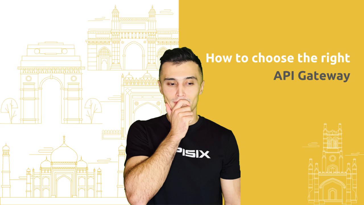 How to choose the right API Gateway How to choose the right API Gateway