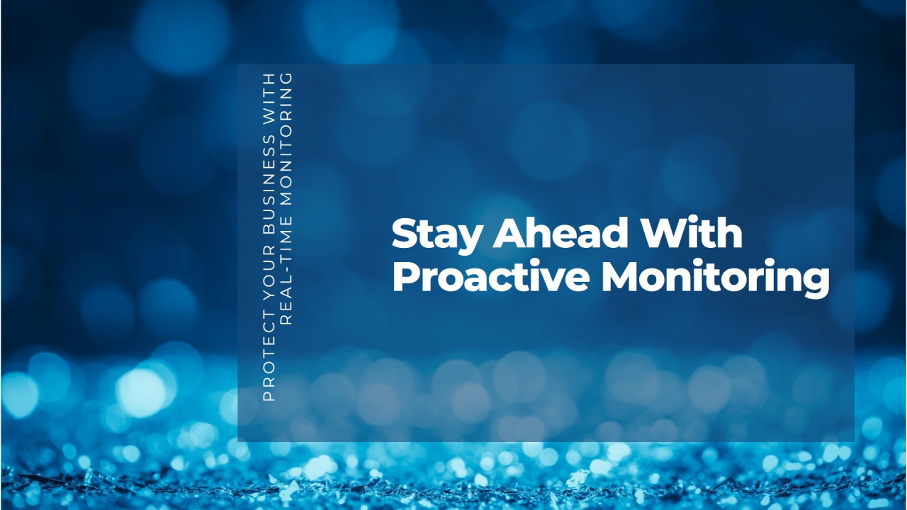 Proactive Monitoring Proactive Monitoring