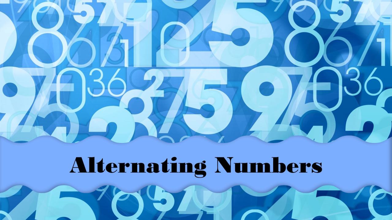 Alternate positive and negative numbers Alternate positive and negative numbers