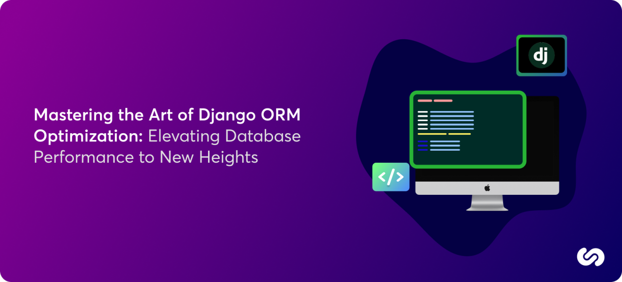 Mastering the Art of Django ORM Optimization: Elevating Database ... Mastering the Art of Django ORM Optimization: Elevating Database ...