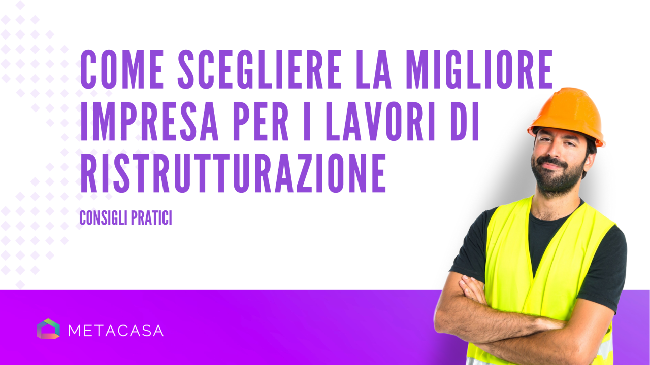 Come scegliere la migliore impresa per i lavori di ristrutturazione Come scegliere la migliore impresa per i lavori di ristrutturazione