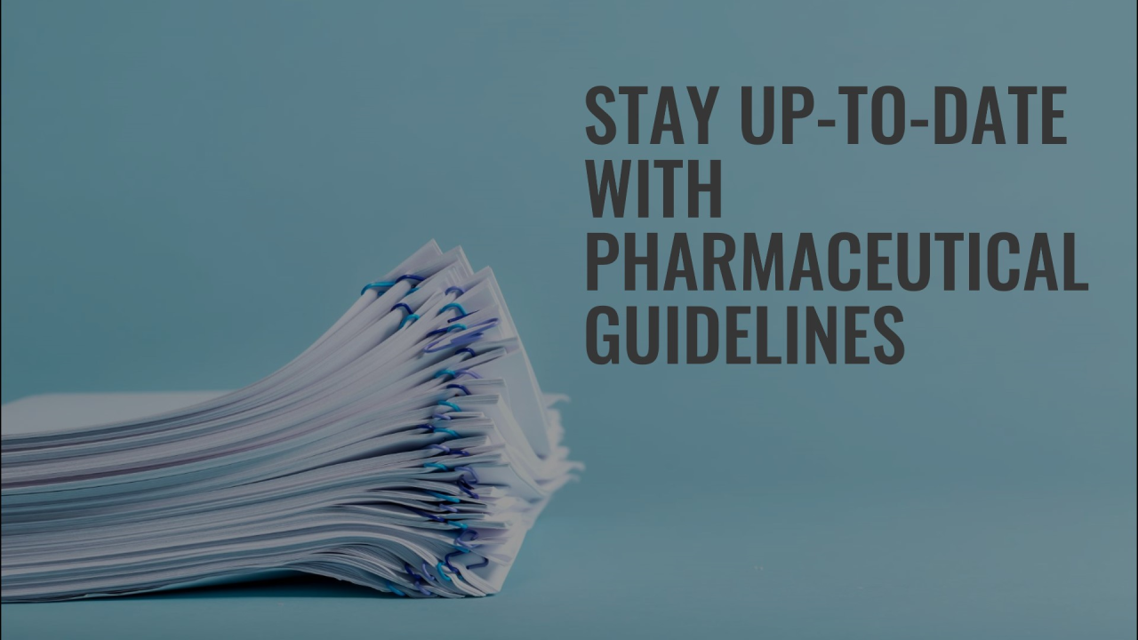 Pharmaceutical Updates: Navigating the Latest Guidelines Pharmaceutical Updates: Navigating the Latest Guidelines