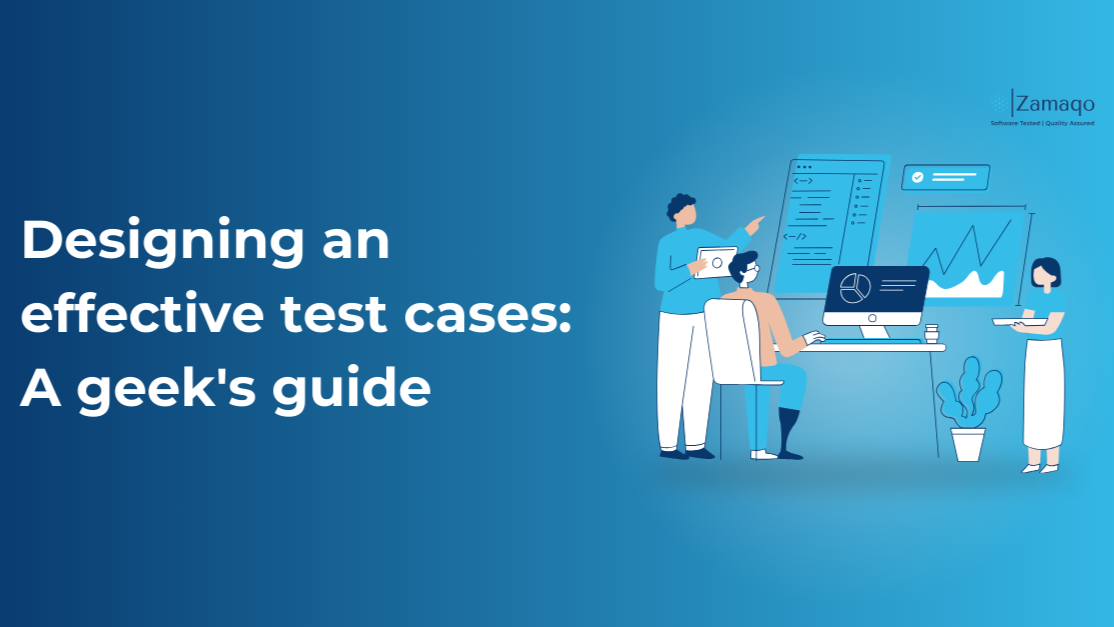 Designing an effective test cases: A geek's guide Designing an effective test cases: A geek's guide