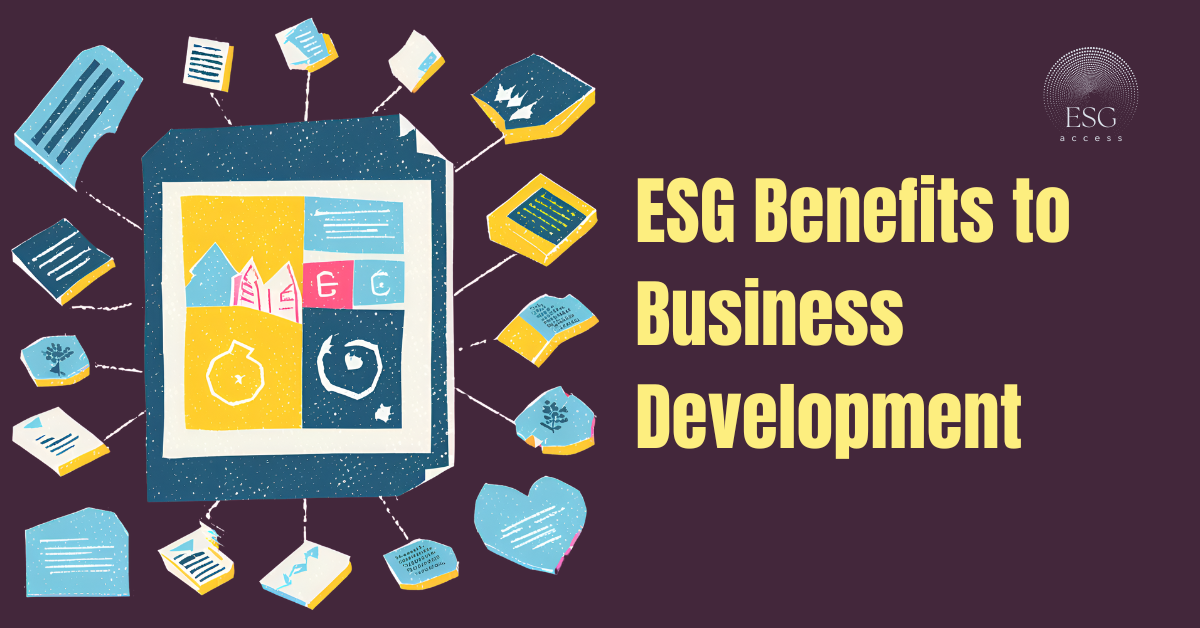 ESG Benefits to Business Development ESG Benefits to Business Development