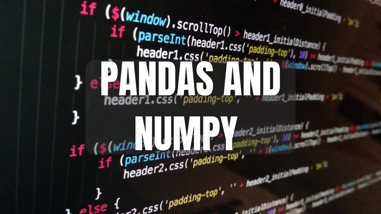 Understanding pandas and NumPy in Python: A Comprehensive Guide Understanding pandas and NumPy in Python: A Comprehensive Guide