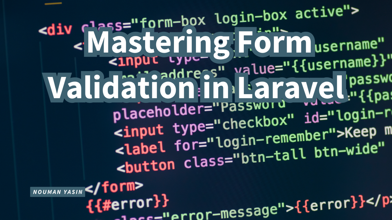 Laravel Form Validation: Build Error-Free Forms Effortlessly Laravel Form Validation: Build Error-Free Forms Effortlessly