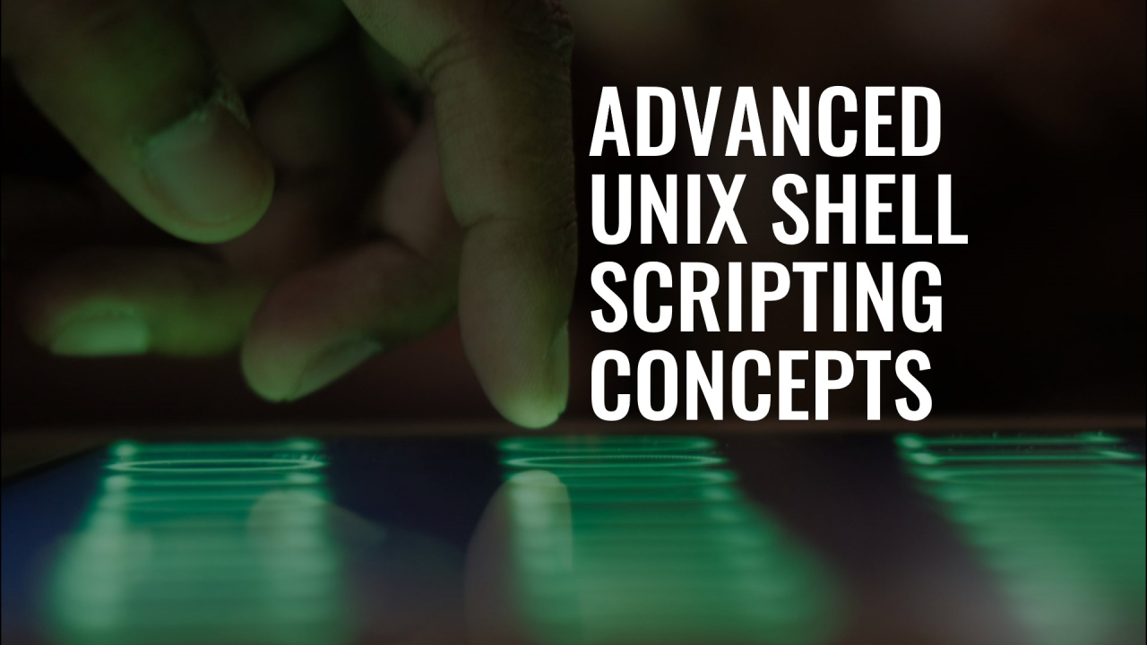 Day 07: Advanced Unix shell scripting concepts for DevOps engineers. Day 07: Advanced Unix shell scripting concepts for DevOps engineers.