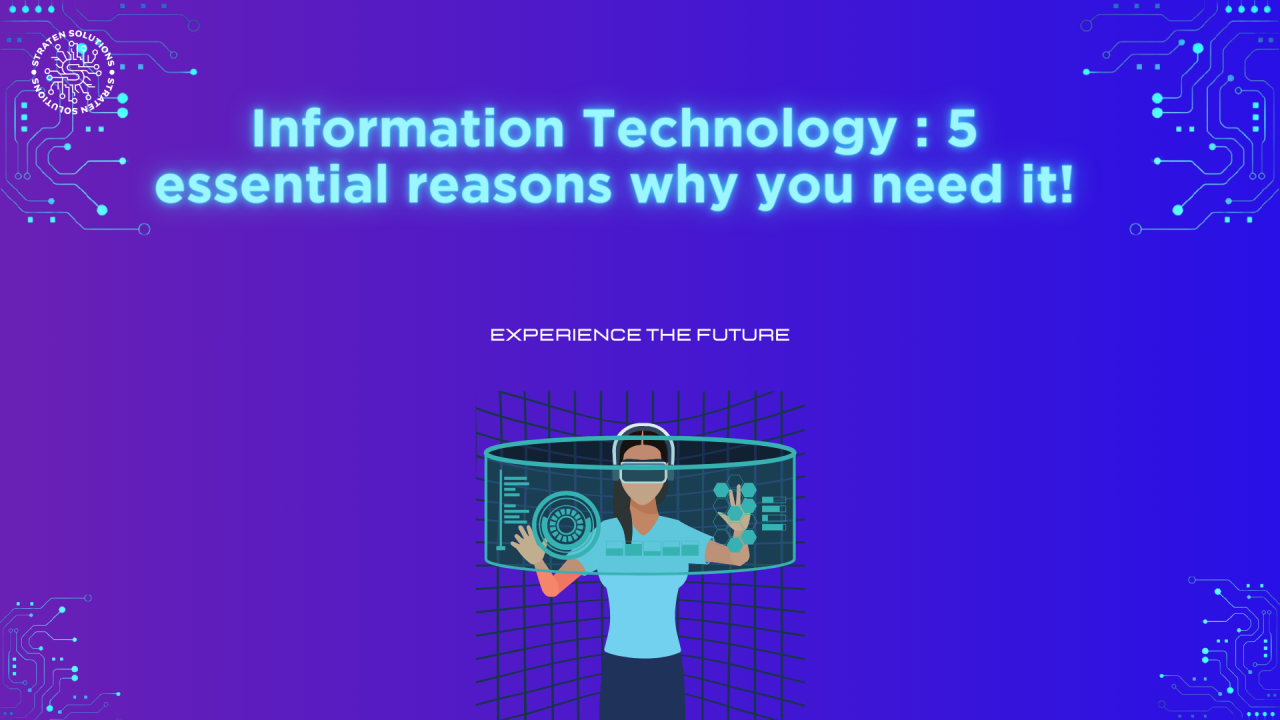 IT: 5 Essential reasons why you need it! IT: 5 Essential reasons why you need it!