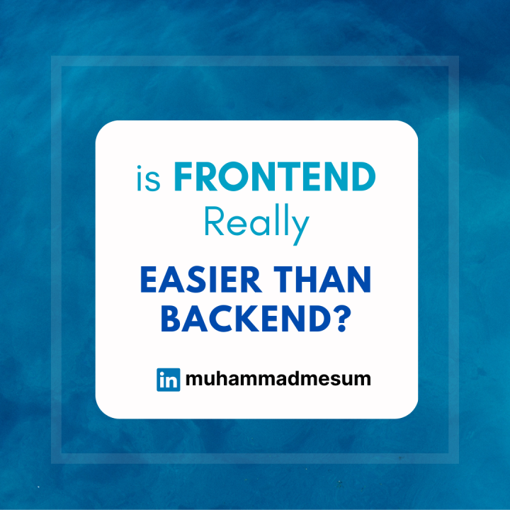 Is Frontend really easier than the Backend? Is Frontend really easier than the Backend?