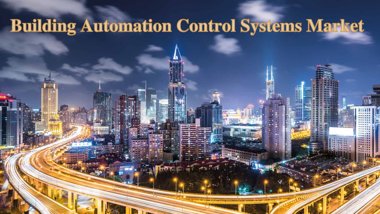 Global Building Automation Control Systems Market Size, Share, Industry ... Global Building Automation Control Systems Market Size, Share, Industry ...
