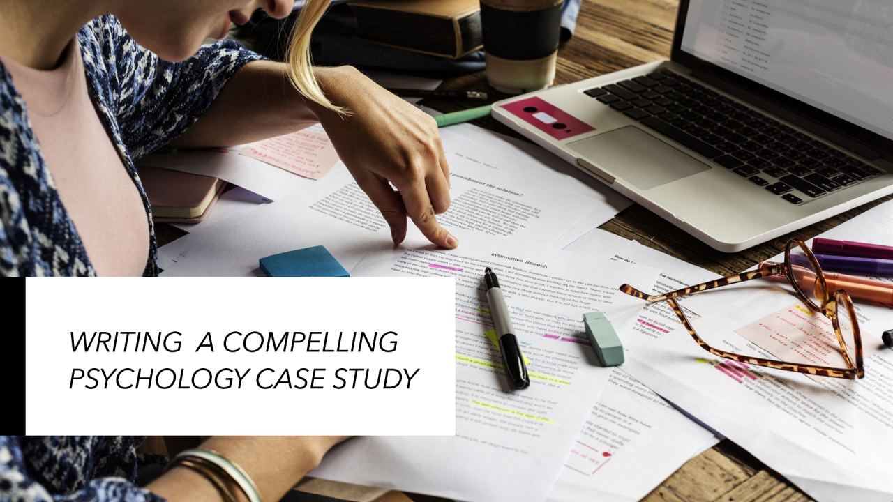 How to Write a Good Psychology Case Study How to Write a Good Psychology Case Study