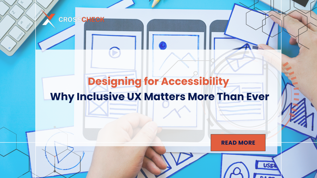 Designing for Accessibility: Why Inclusive UX Matters More Than Ever Designing for Accessibility: Why Inclusive UX Matters More Than Ever