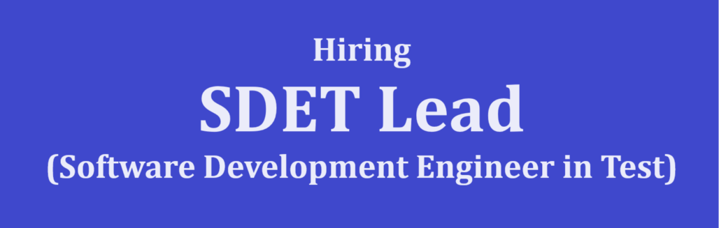 Hiring for SDET Lead (100% Remote) Hiring for SDET Lead (100% Remote)