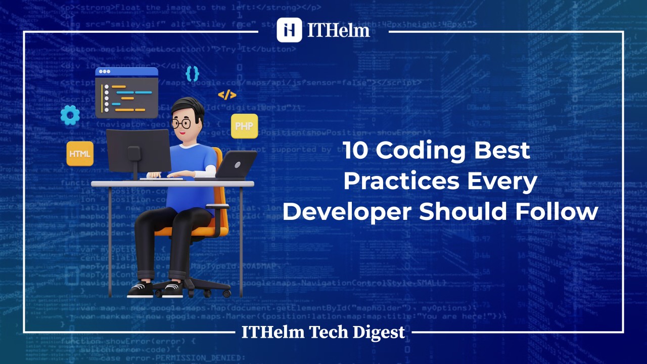 10 Coding Best Practices Every Developer Should Follow 10 Coding Best Practices Every Developer Should Follow