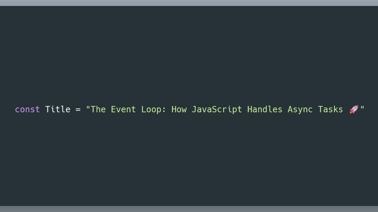 The Event Loop: How JavaScript Handles Async Tasks ð The Event Loop: How JavaScript Handles Async Tasks ð