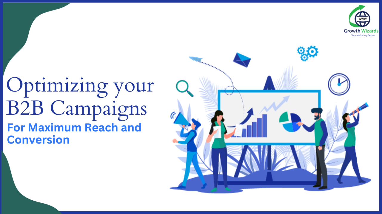 Optimizing your B2B campaigns for maximum reach and conversion. Optimizing your B2B campaigns for maximum reach and conversion.