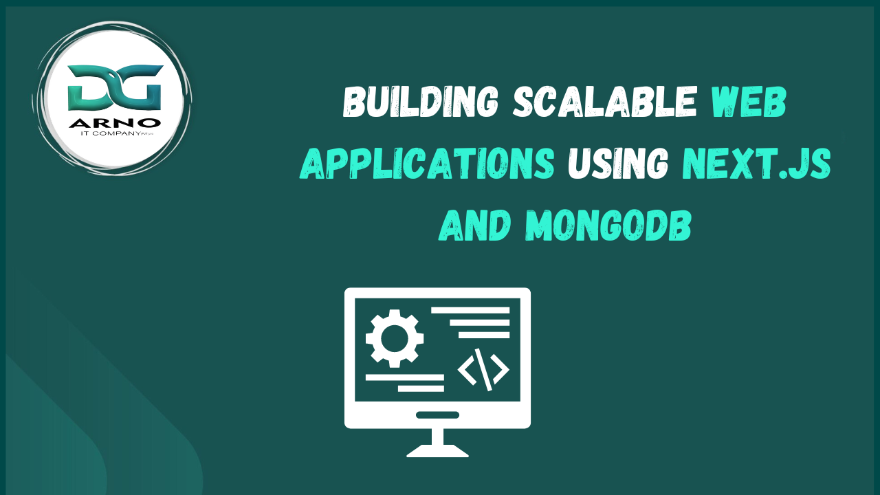 Building Scalable Web Applications Using Next.js and MongoDB Building Scalable Web Applications Using Next.js and MongoDB