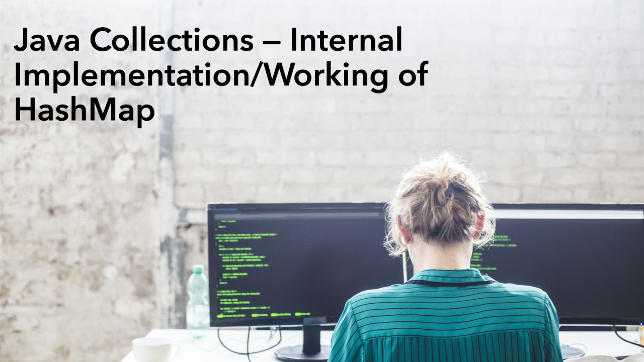 Java Collections — Internal Implementation/Working of HashMap | Arpit Bhatt Java Collections — Internal Implementation/Working of HashMap | Arpit Bhatt