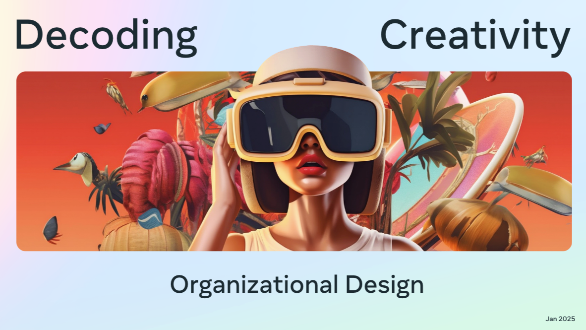 Decoding Creativity Spin-off: Creative Teams Org. Design for Maximum Impact Decoding Creativity Spin-off: Creative Teams Org. Design for Maximum Impact