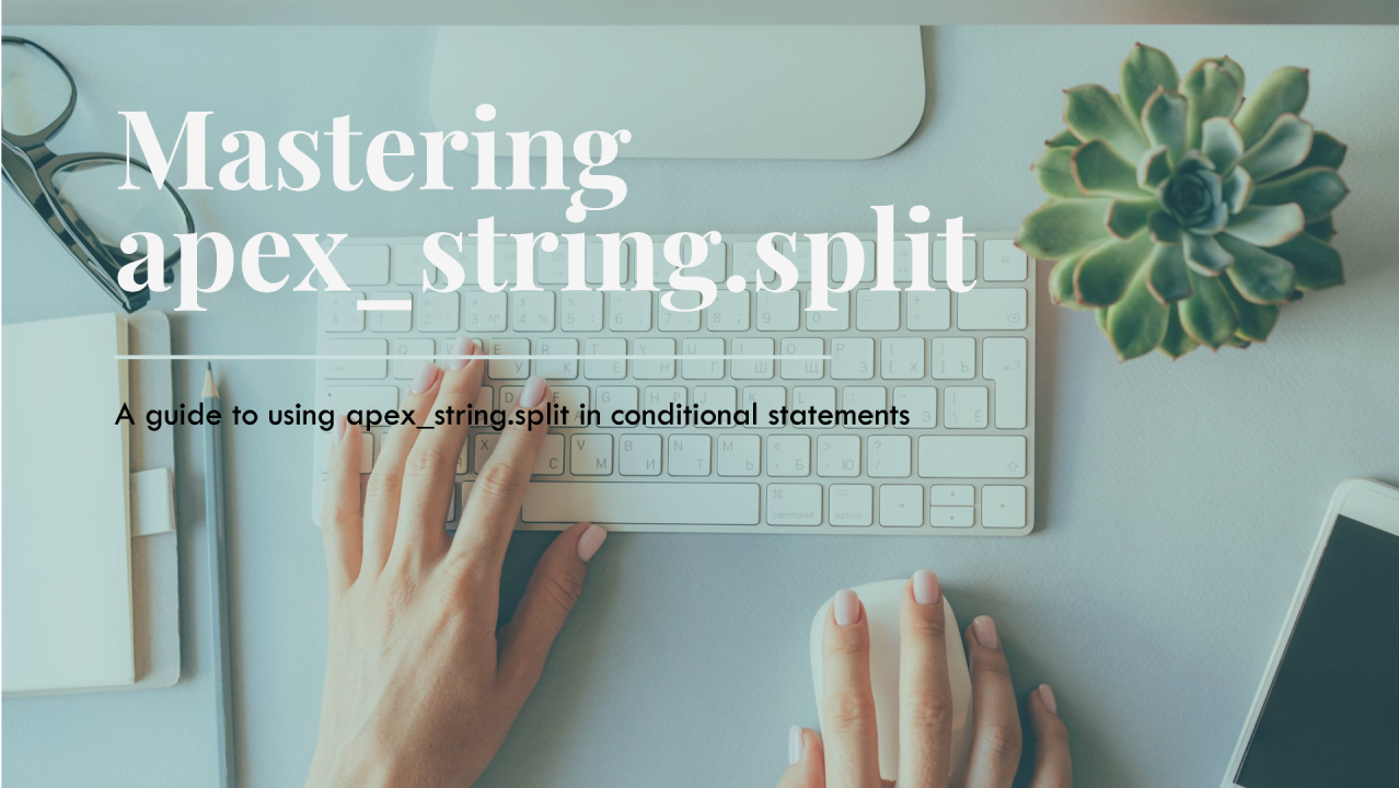 Exploring the apex_string.split Function in Conditional Statment # ... Exploring the apex_string.split Function in Conditional Statment # ...
