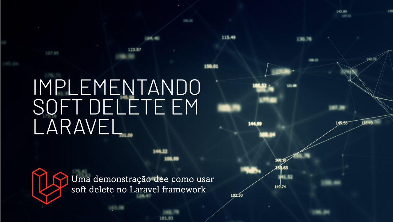 Como Implementar Soft Delete no Laravel Como Implementar Soft Delete no Laravel